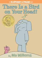 There Is a Bird On Your Head! (An Elephant and Piggie Book) (Elephant ...